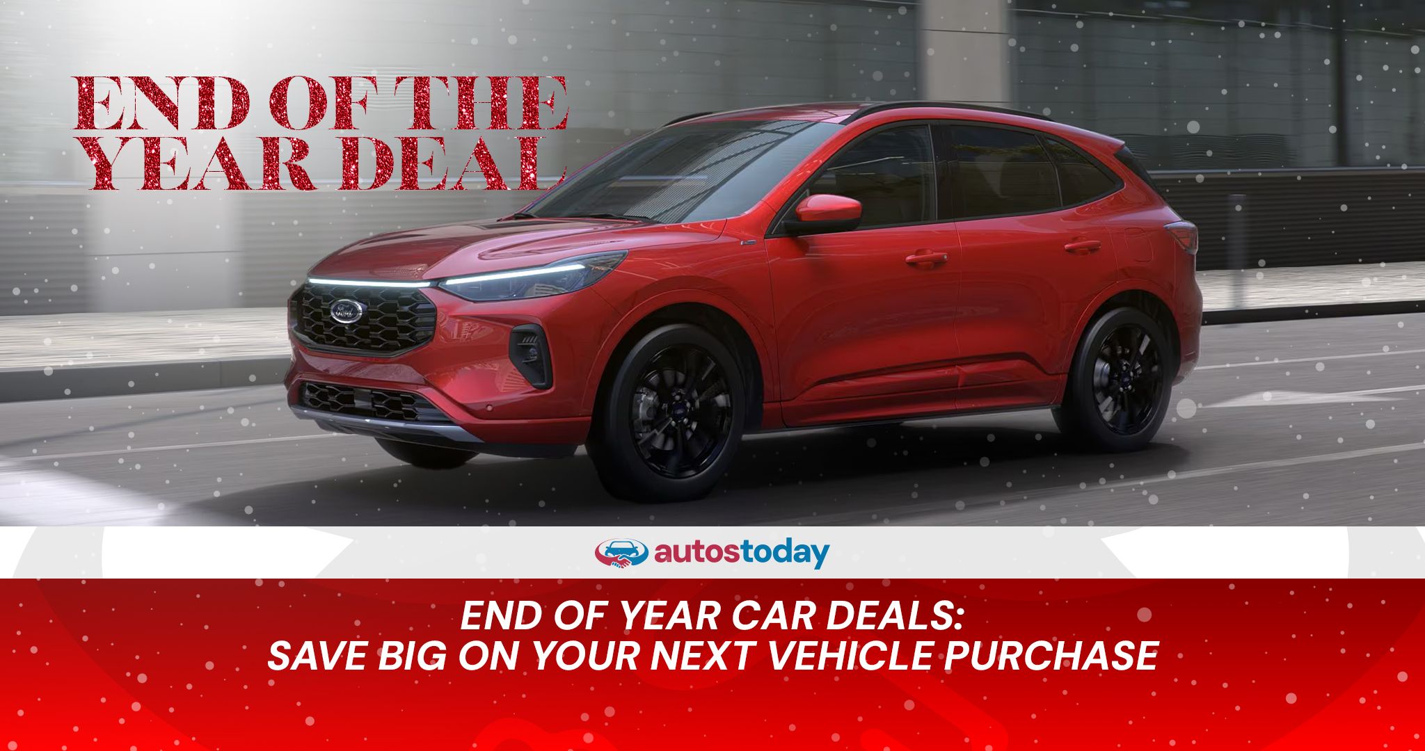End-of-Year Car Deals: Save Big on Your Next Vehicle Purchase End-of-Year Car Deals: Save Big on Your Next Vehicle Purchase