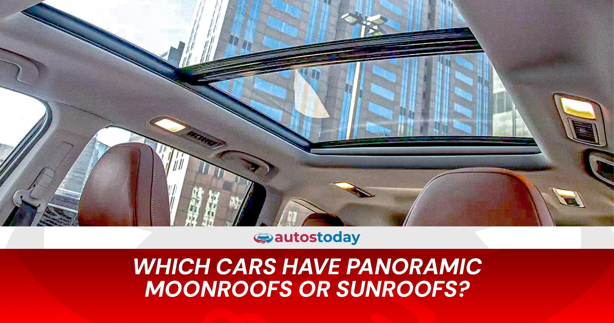 Cars with Panoramic Moonroofs or Sunroofs: Top Models